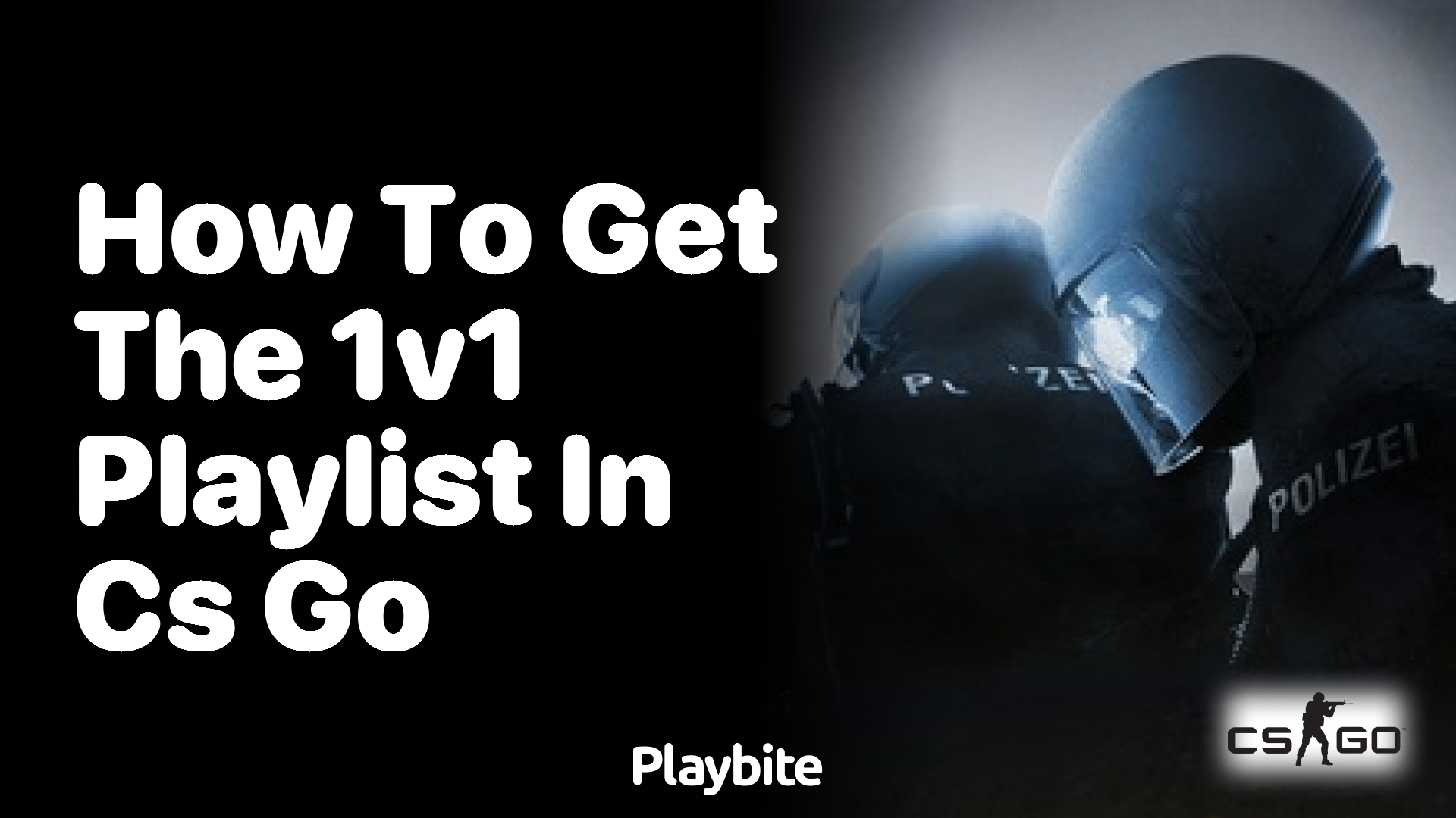 How to get the 1v1 playlist in CS:GO - Playbite
