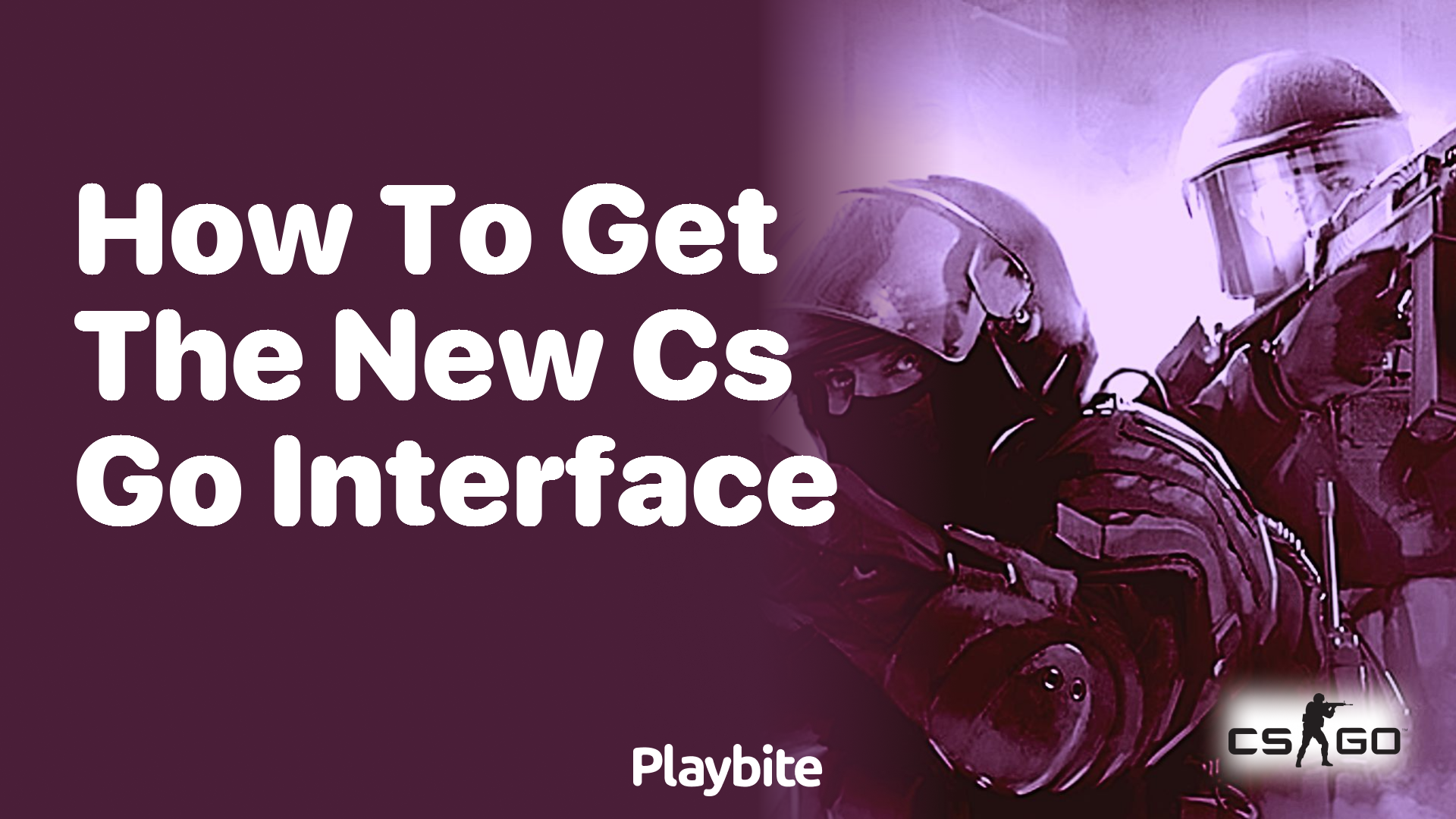How to Get the New CS:GO Interface - Playbite