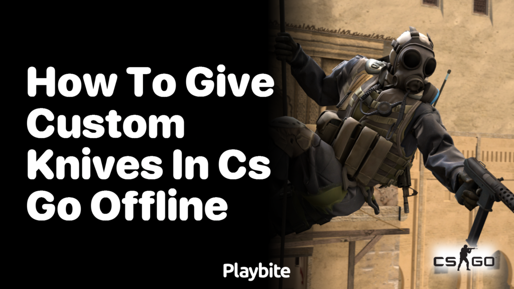 How to give custom knives in CS:GO offline - Playbite