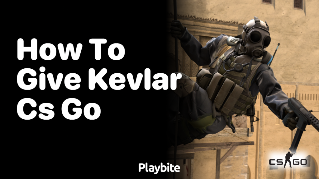 How to give Kevlar in CS:GO? - Playbite