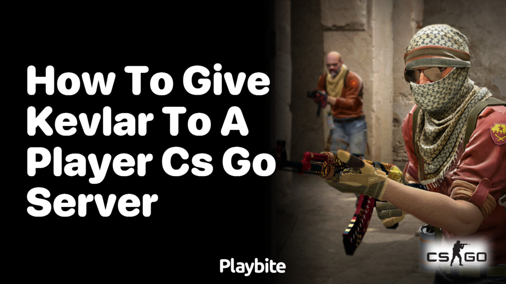 How to give Kevlar to a player in a CS:GO server? - Playbite