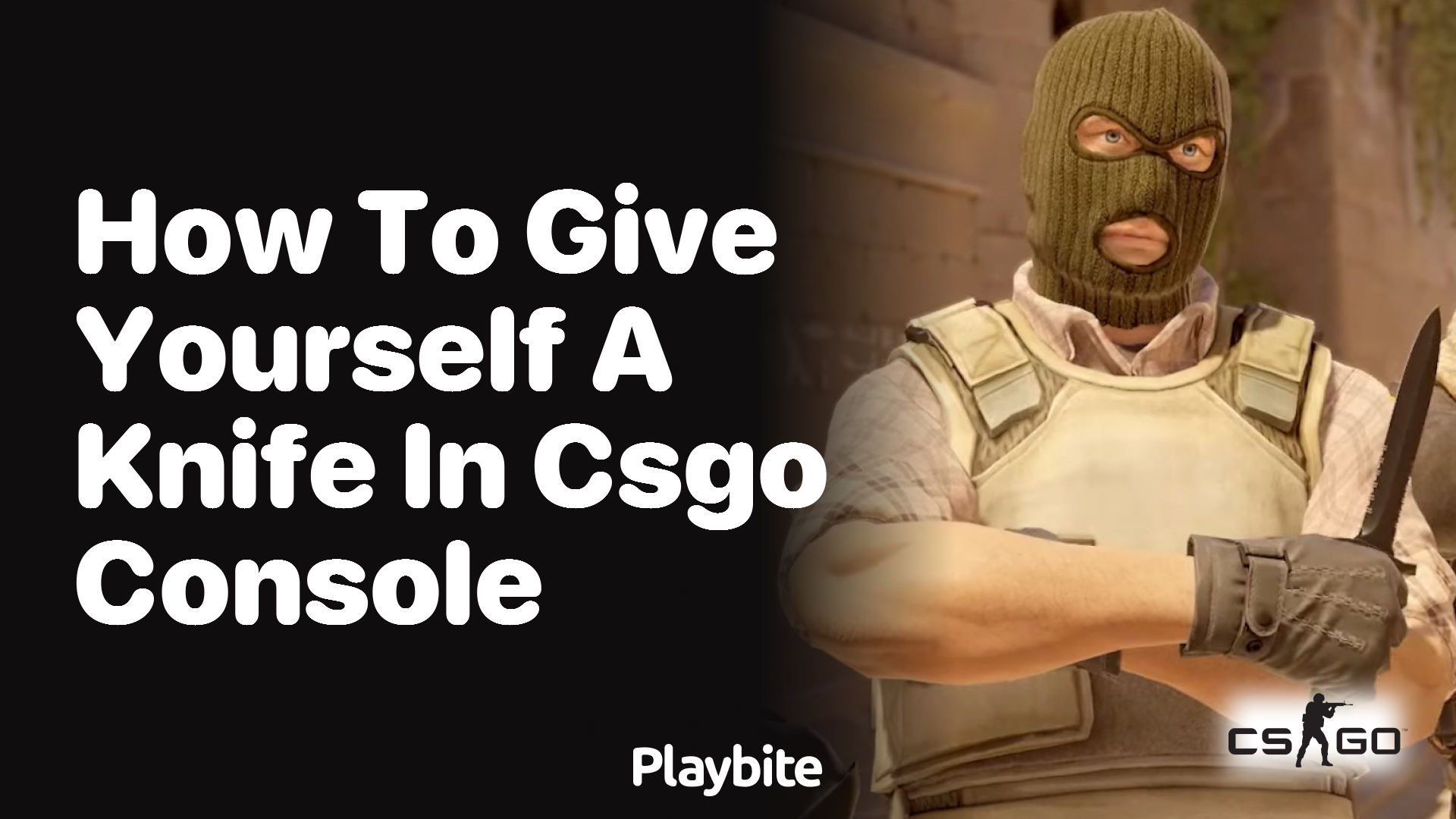 How to Give Yourself a Knife in CS:GO Console - Playbite
