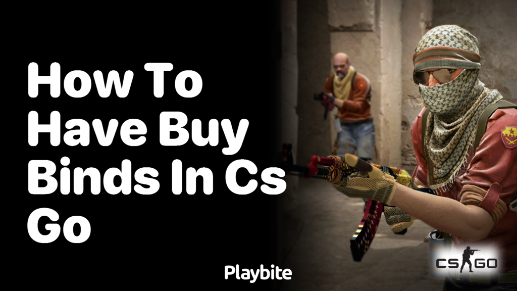 How to have buy binds in CS:GO - Playbite
