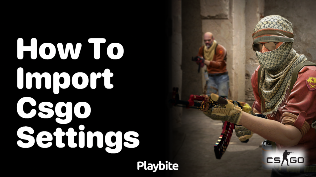 How To Import Csgo Settings Playbite