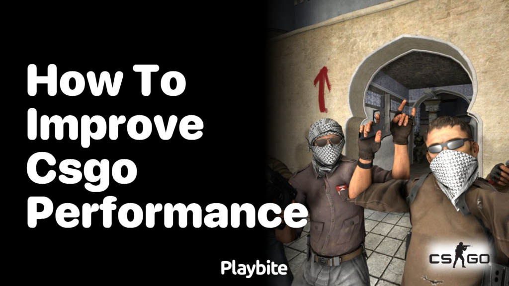 How to improve CS:GO performance - Playbite