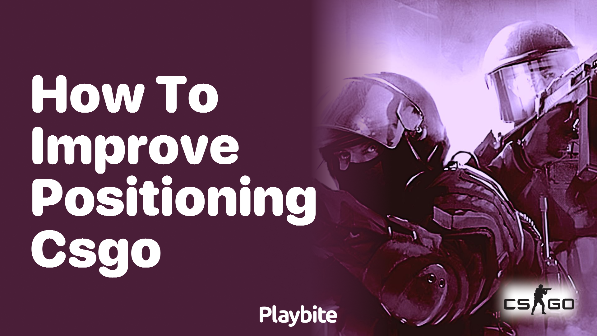 How to improve positioning in CS:GO - Playbite