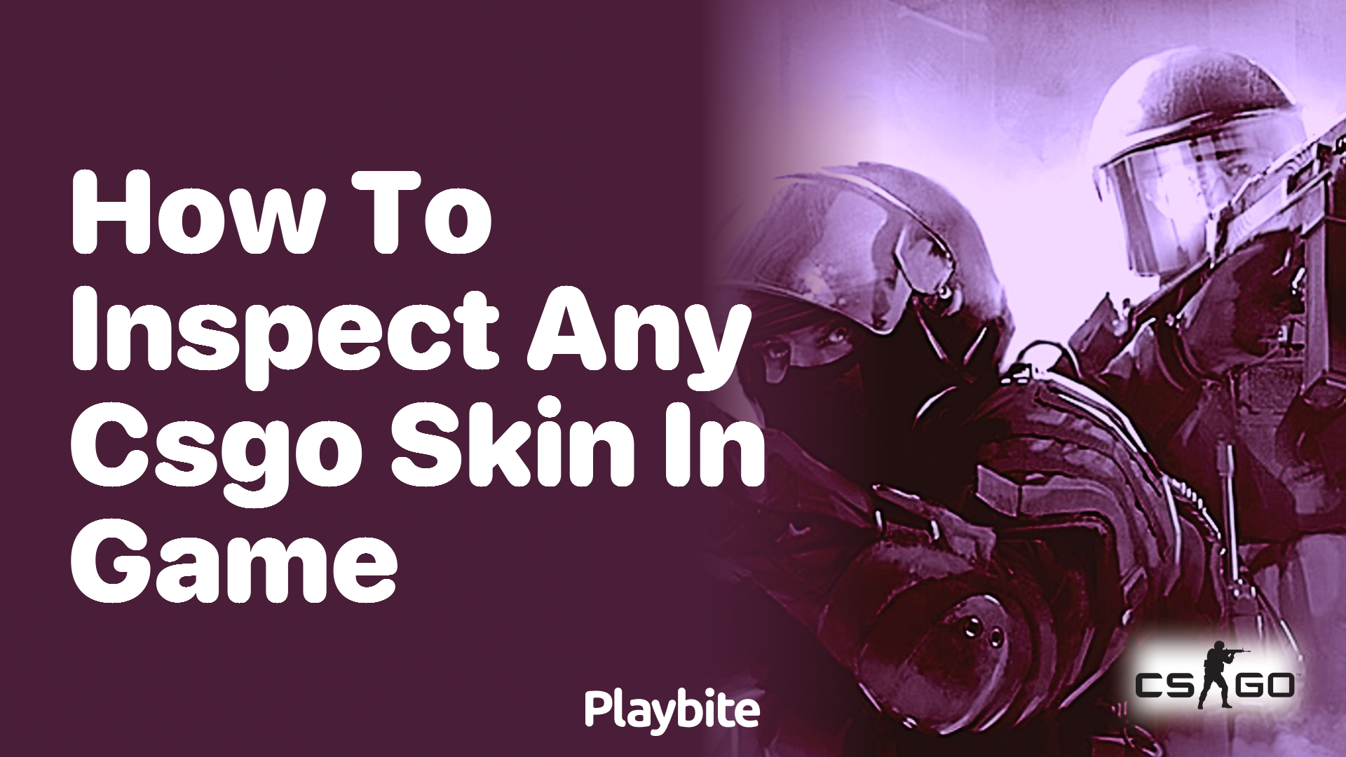 How to Inspect Any CS:GO Skin In Game - Playbite