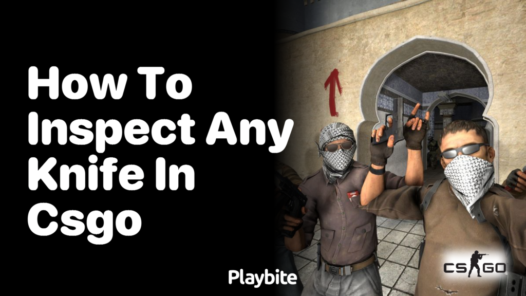 How to Inspect Any Knife in CS:GO - Playbite