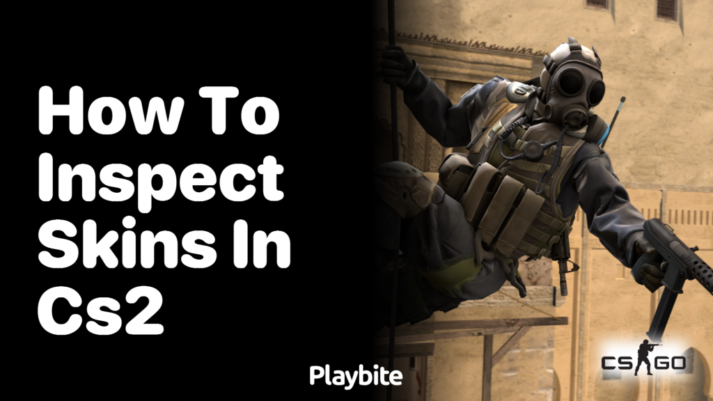 How to inspect skins in CS2? - Playbite