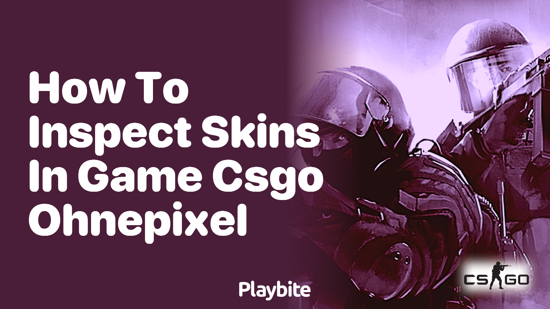 How to inspect skins in-game in CS:GO? - Playbite