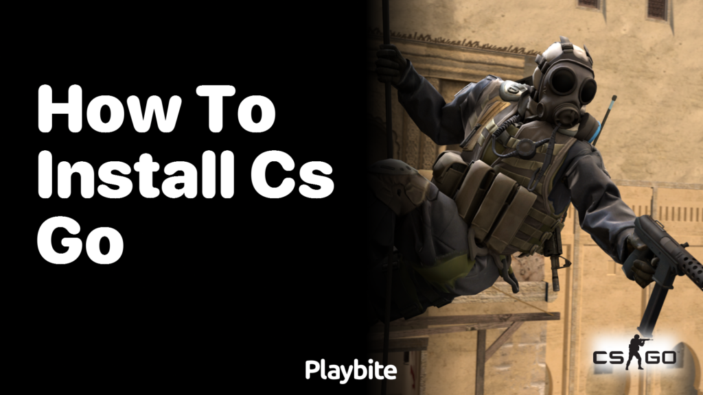 How to Install CS:GO - Playbite