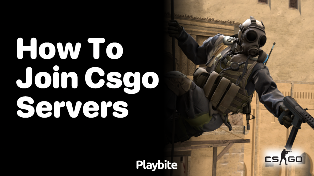 How to join CS:GO servers - Playbite