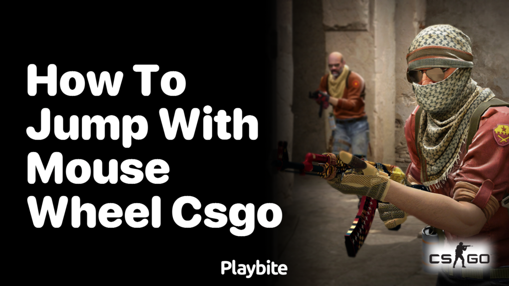 How to jump with mouse wheel in CS:GO - Playbite