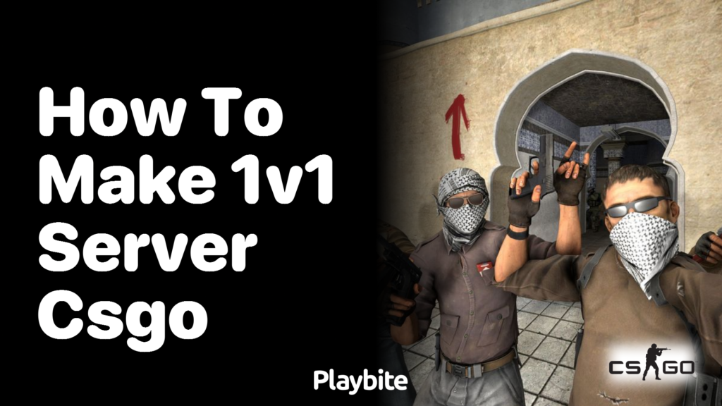How to make a 1v1 server in CS:GO - Playbite