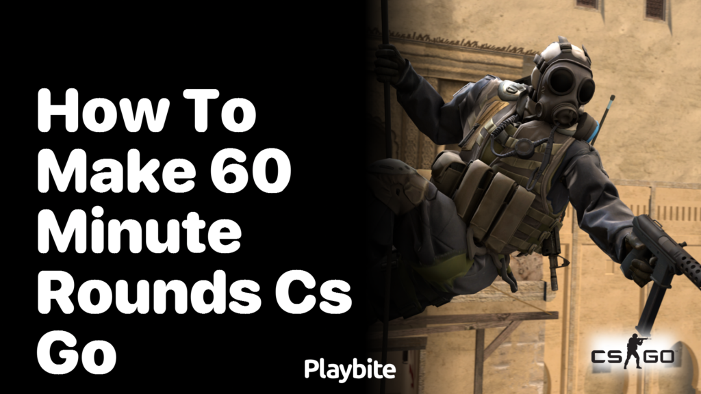 How to make 60-minute rounds in CS:GO - Playbite