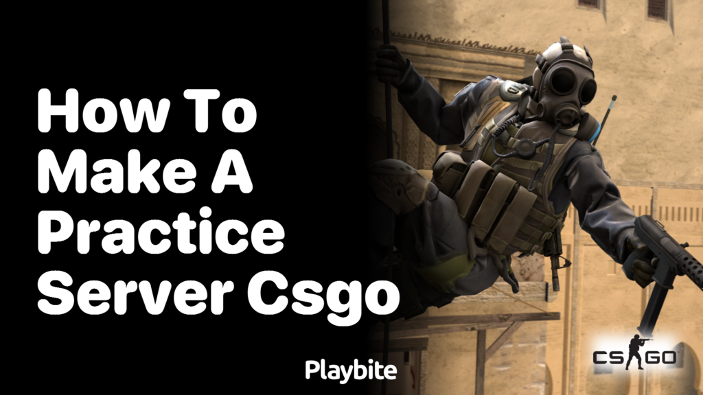How to make a practice server in CS:GO? - Playbite