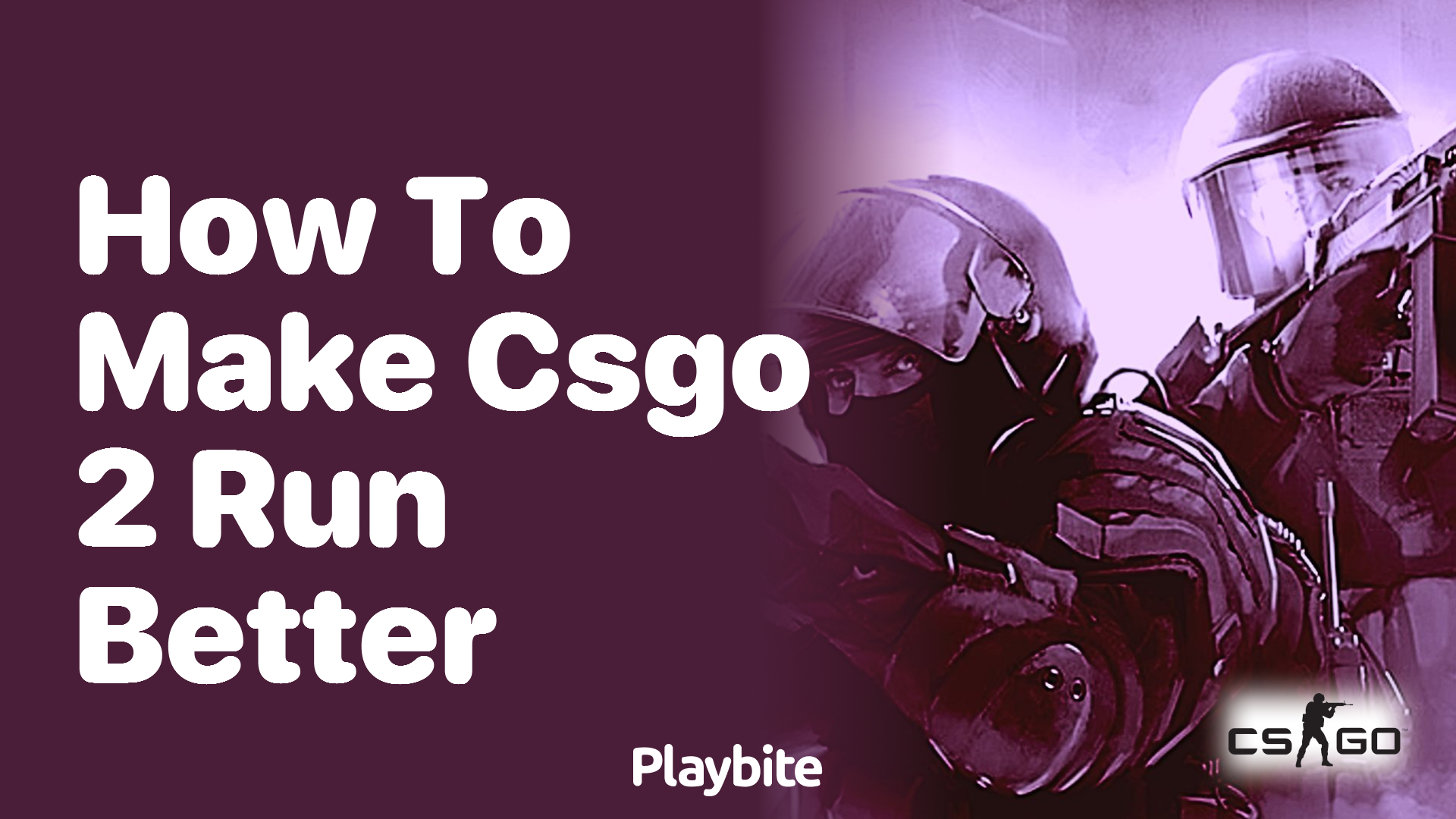How to Make CS:GO 2 Run Better - Playbite