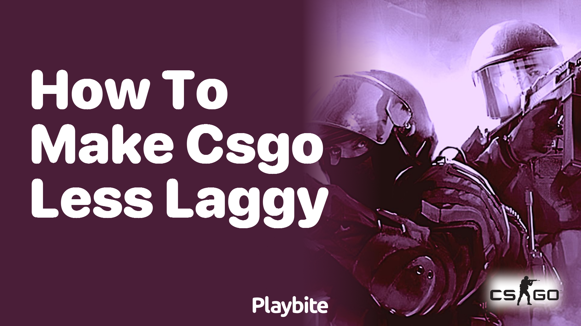 How to Make CS:GO Less Laggy - Playbite