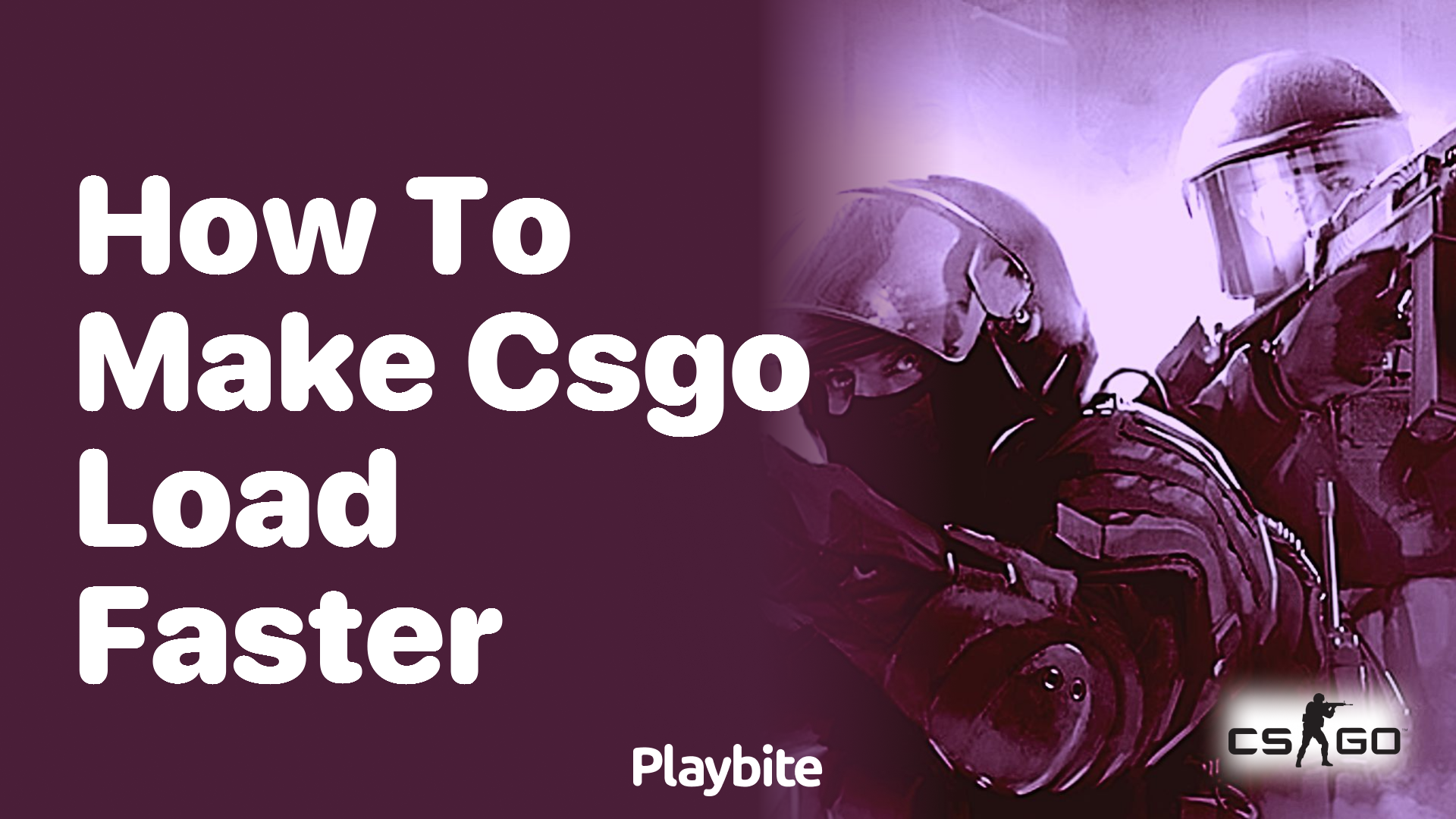 How to make CS:GO load faster - Playbite
