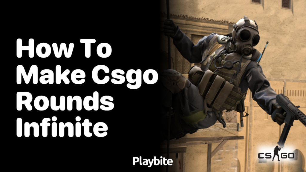 How to Make CSGO Rounds Infinite - Playbite