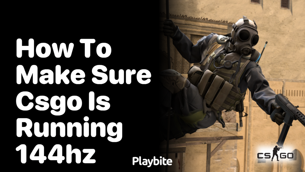 How to make sure CS:GO is running at 144Hz - Playbite