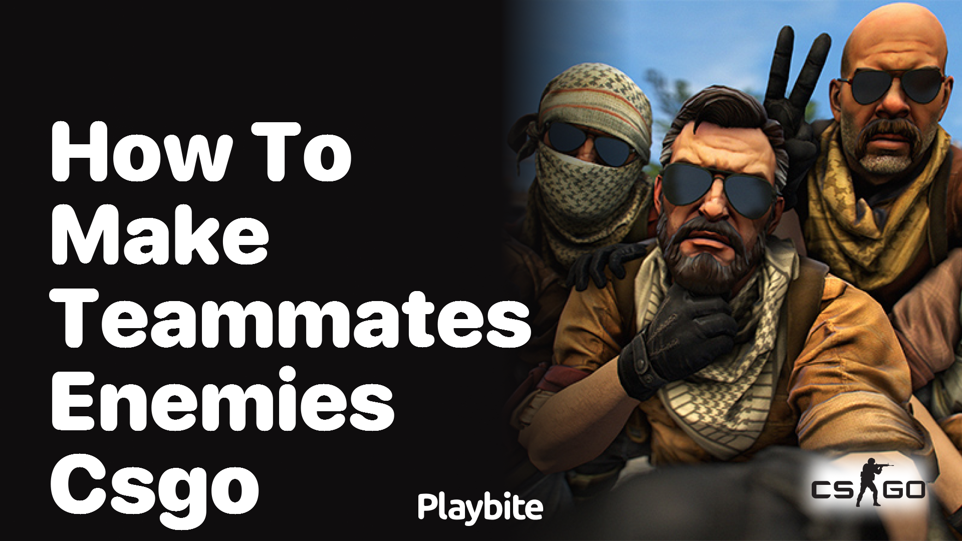 How to make teammates enemies in CS:GO - Playbite