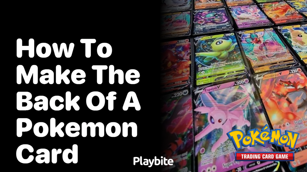 How to Make the Back of a Pokemon Card - Playbite
