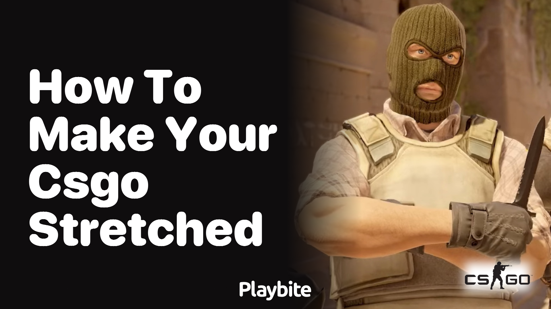 How to Make Your CS:GO Stretched - Playbite
