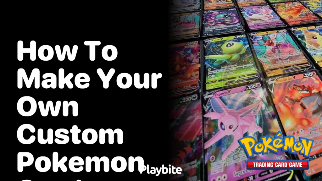 How to Make Your Own Custom Pokemon Card - Playbite