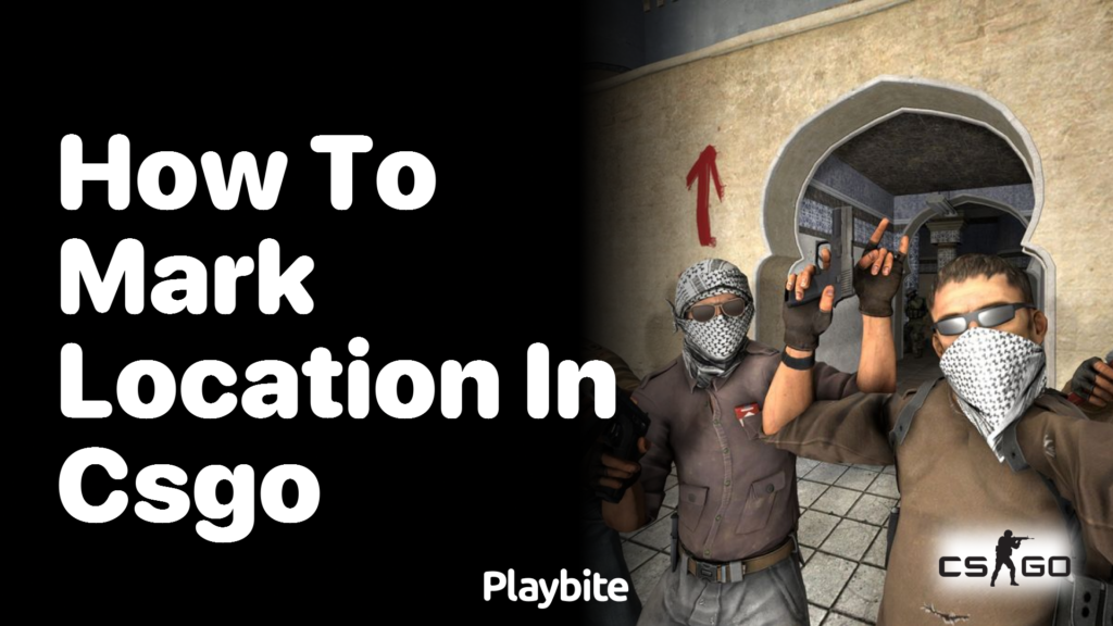 How to Mark Locations in CS:GO - Playbite
