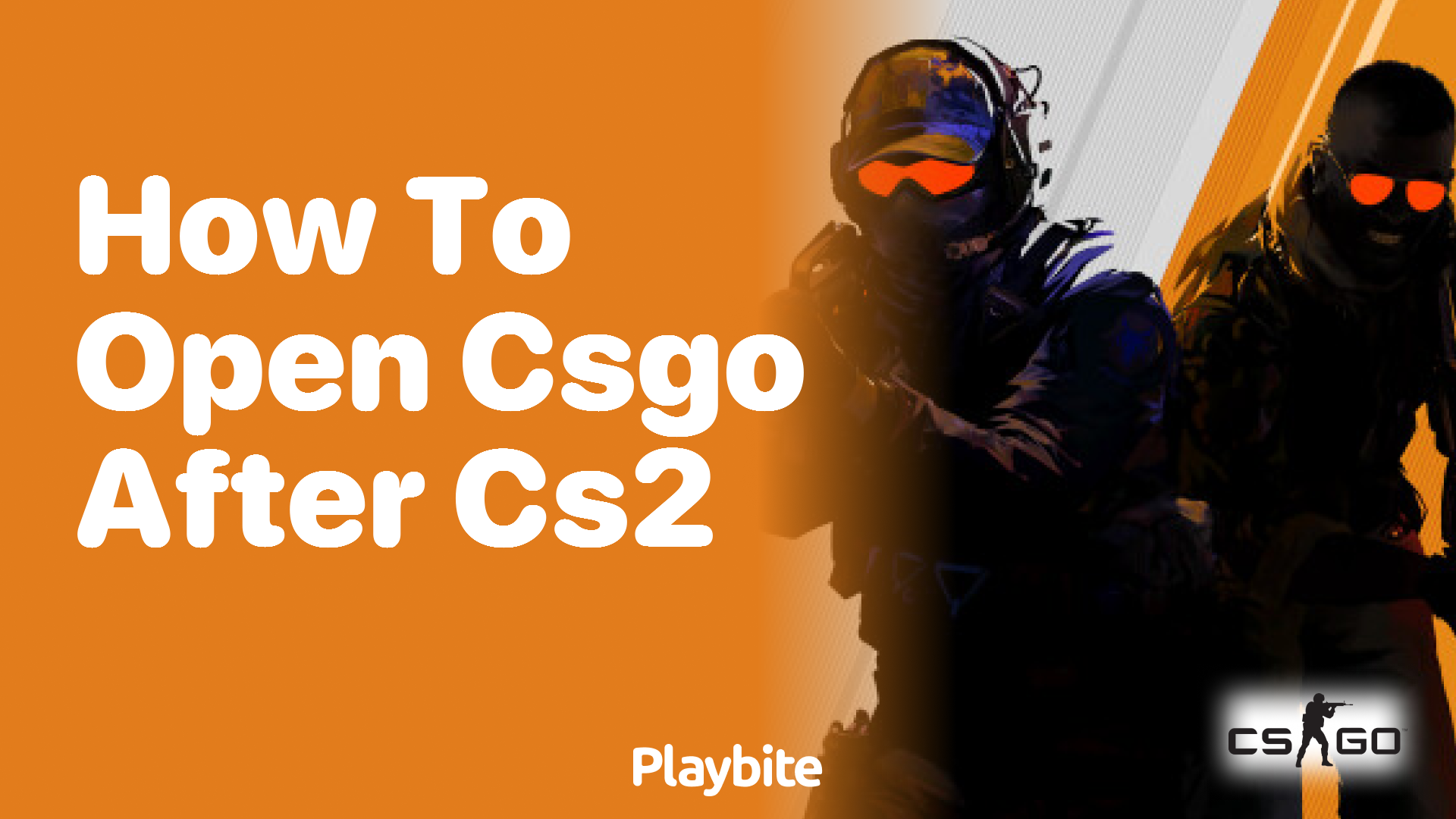 How to Open CS:GO After CS2 - Playbite