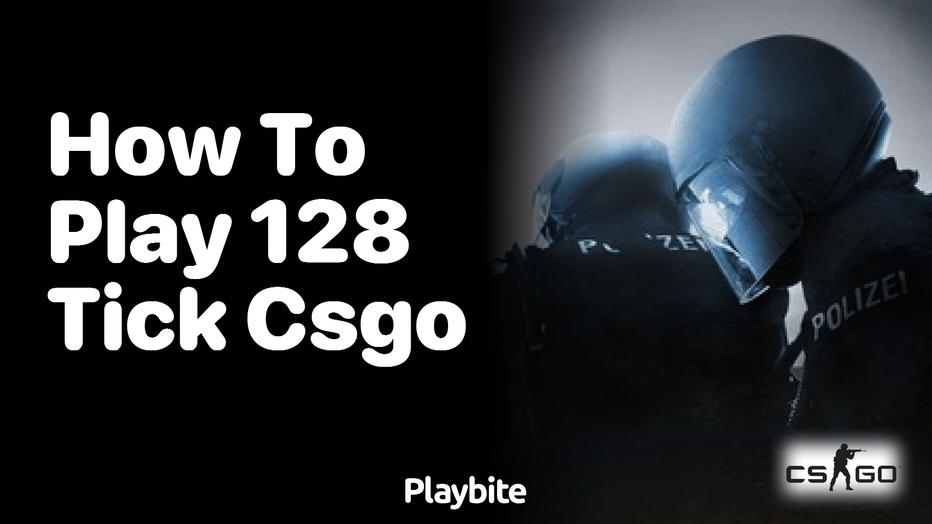 How to play 128 tick CS:GO - Playbite