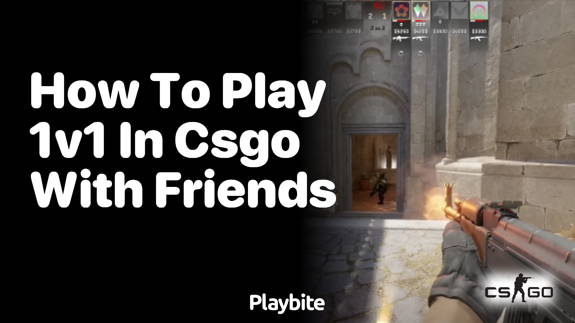 How to play 1v1 in CS:GO with friends - Playbite