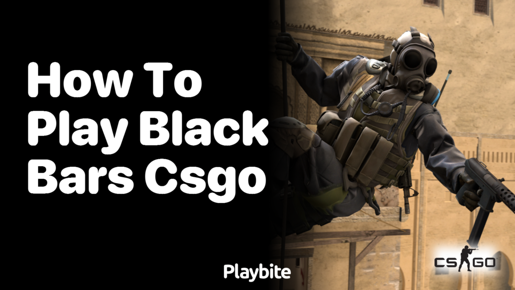 How to play CS:GO with black bars - Playbite