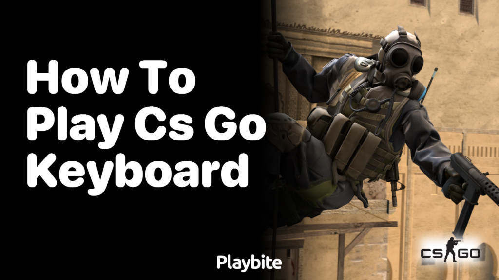 How to play CS:GO with a keyboard - Playbite
