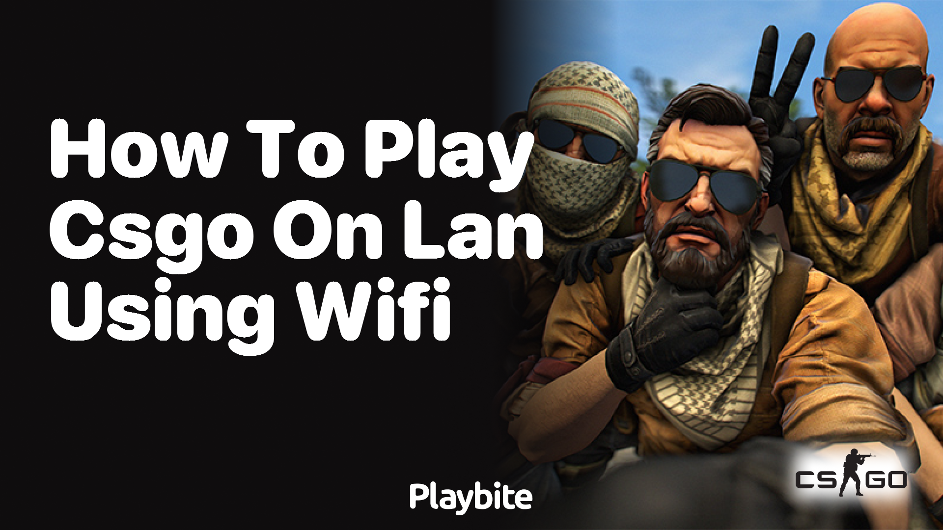 How to play CS:GO on LAN using WiFi? - Playbite