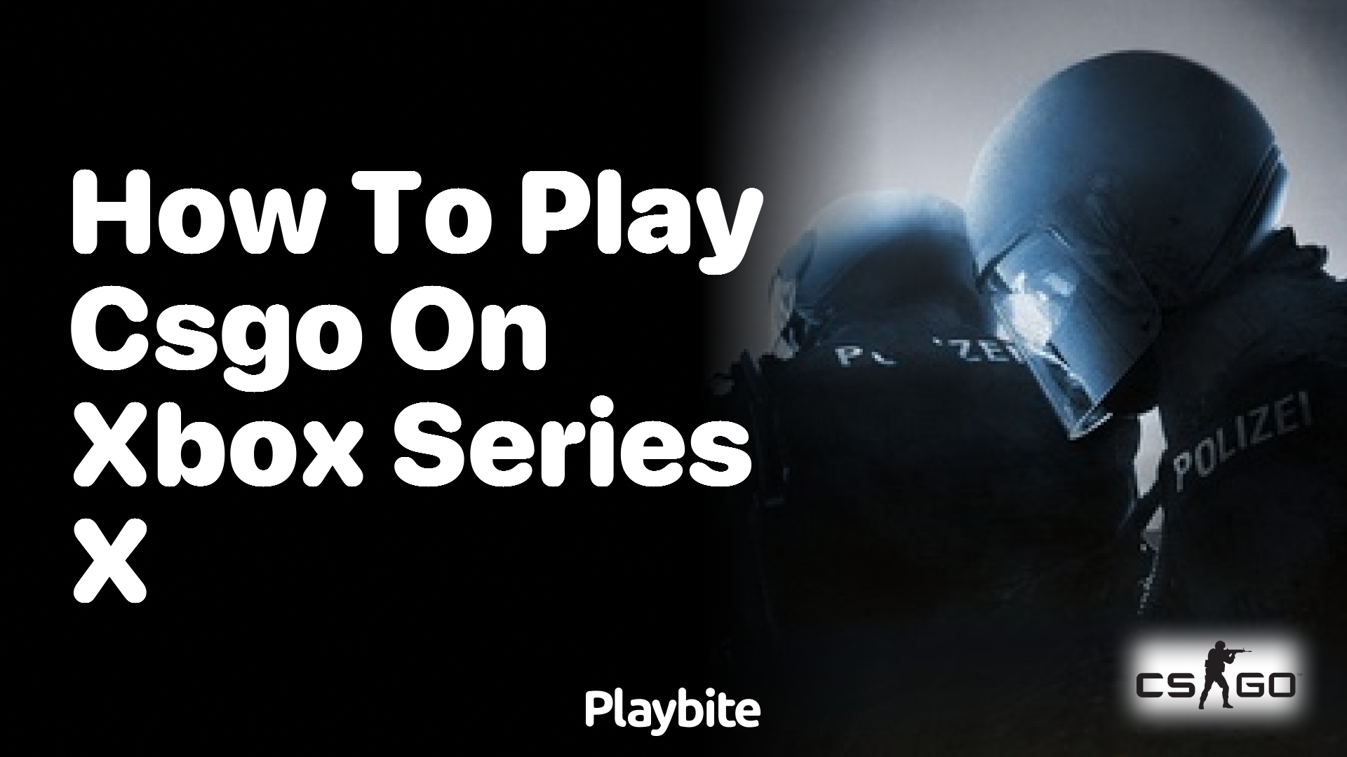 How to Play CS:GO on Xbox Series X - Playbite
