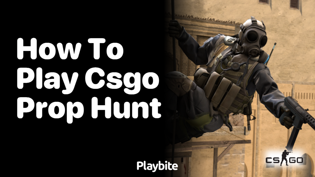 How to play CS:GO Prop Hunt - Playbite