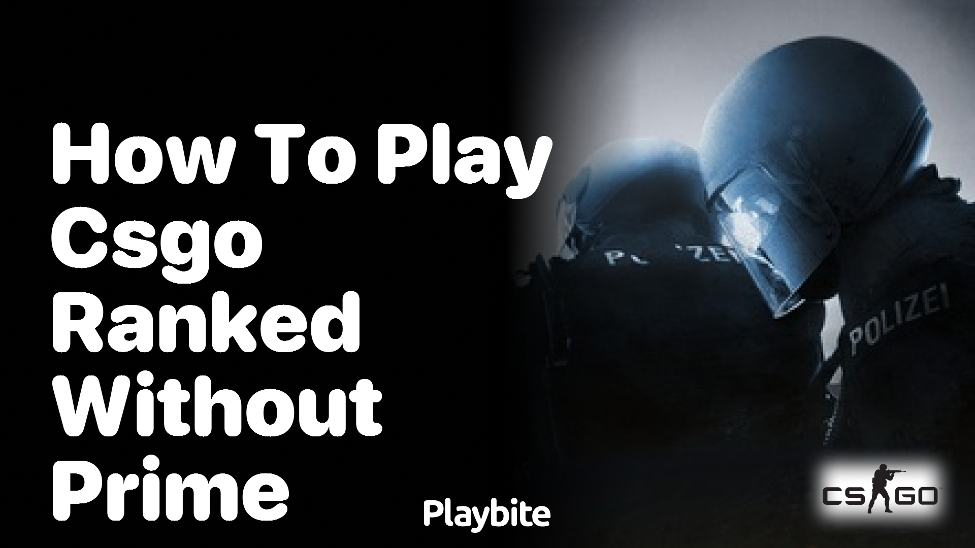 How to Play CS:GO Ranked Without Prime - Playbite
