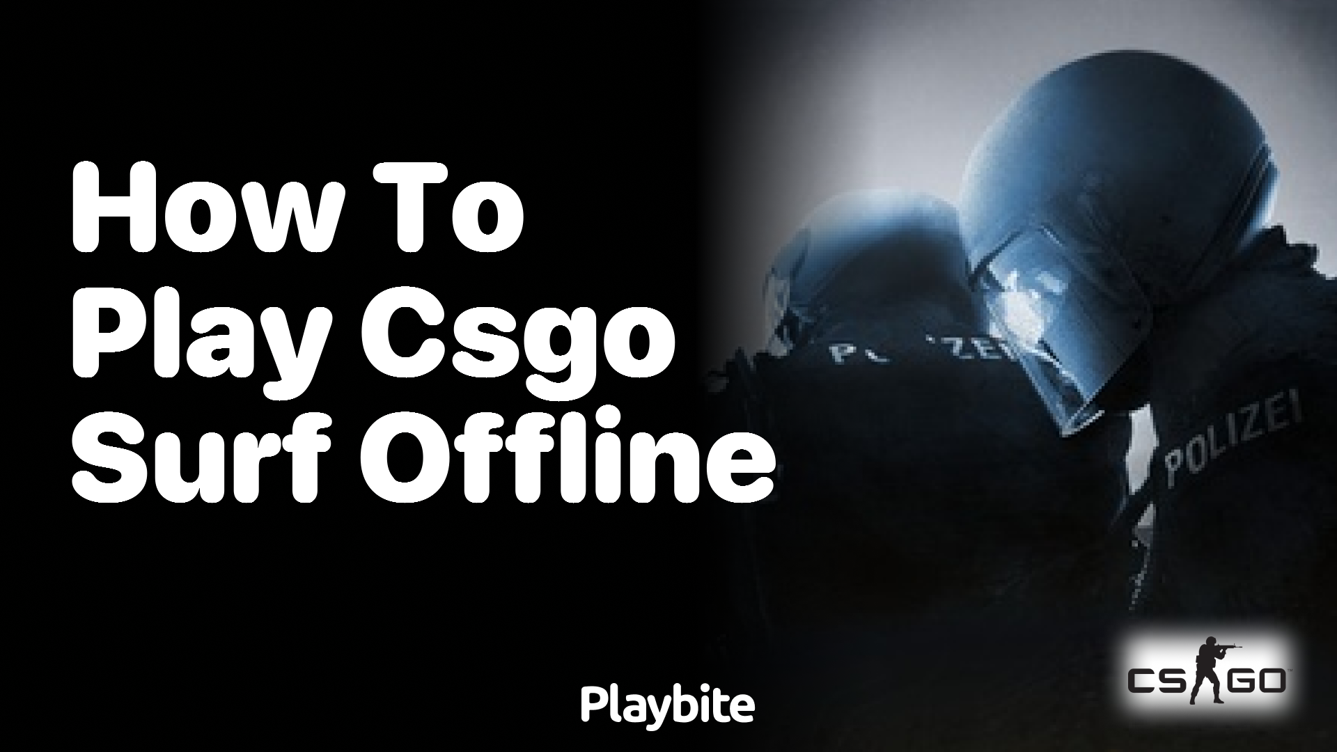 How to Play CS:GO Surf Offline? - Playbite