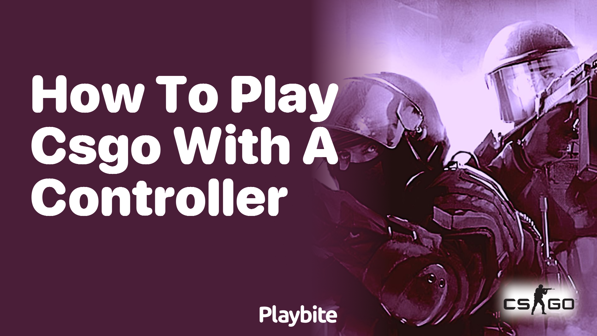 How to play CS:GO with a controller - Playbite