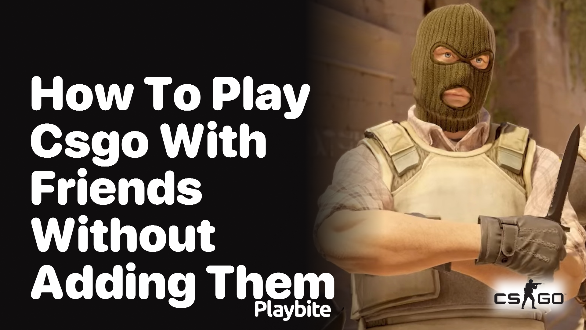 How to play CS:GO with friends without adding them - Playbite