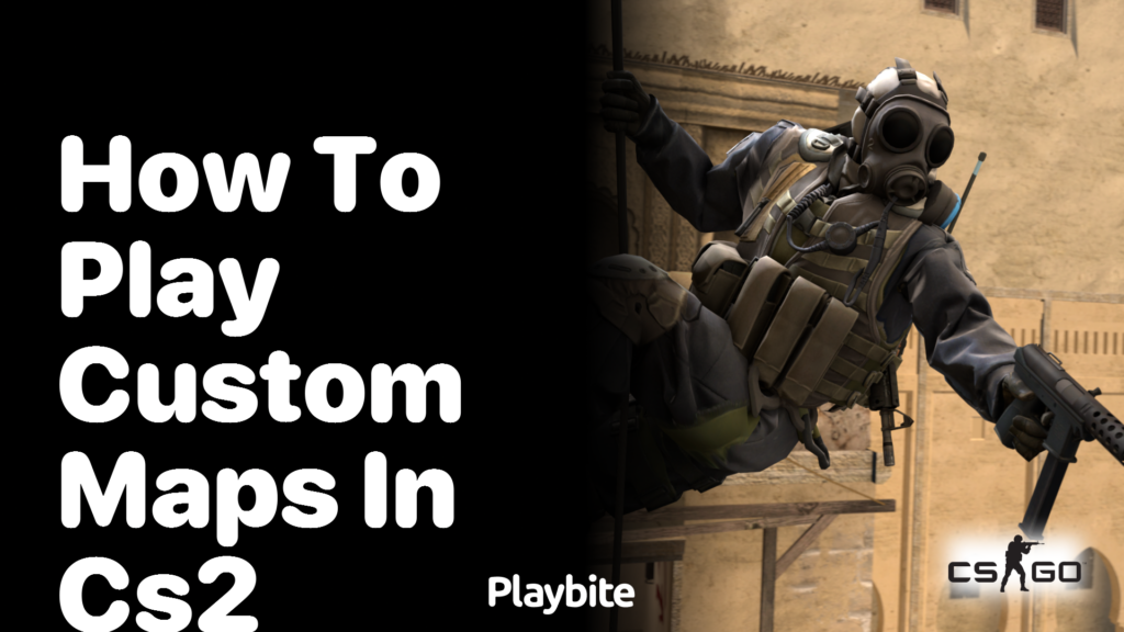 How to Play Custom Maps in CS2 - Playbite
