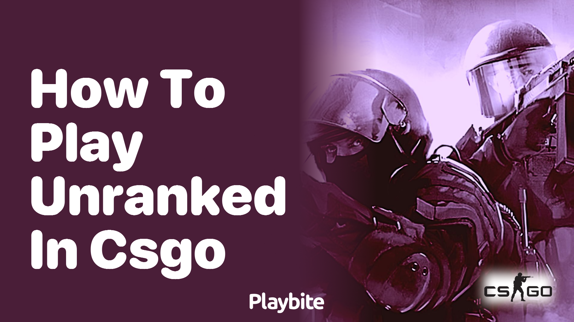 How to Play Unranked in CS:GO - Playbite