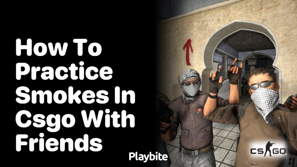 How to Practice Smokes in CS:GO with Friends - Playbite