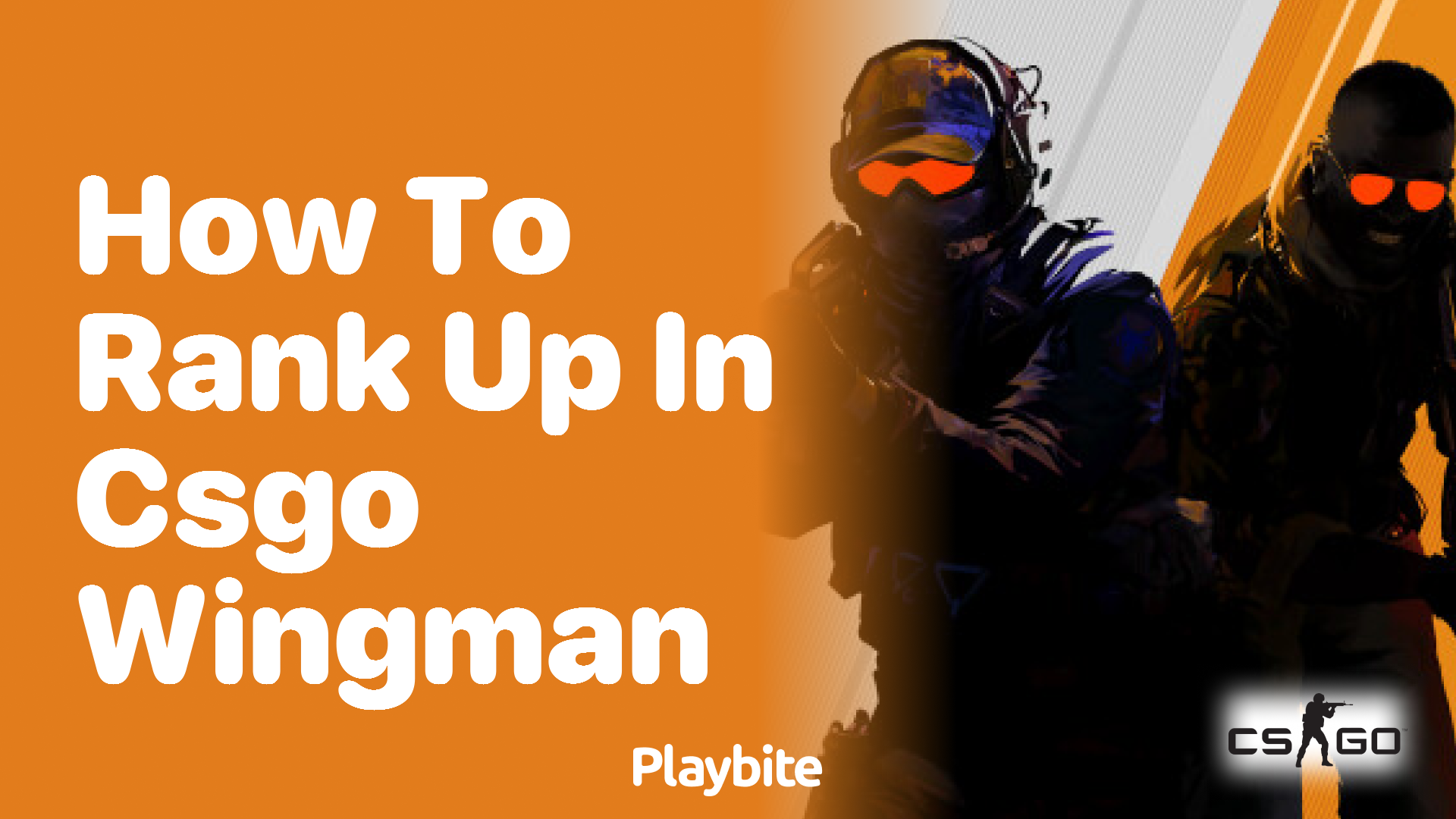 How to rank up in CS:GO wingman - Playbite