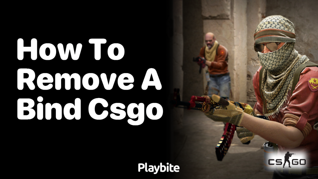 How to remove a bind in CS:GO - Playbite