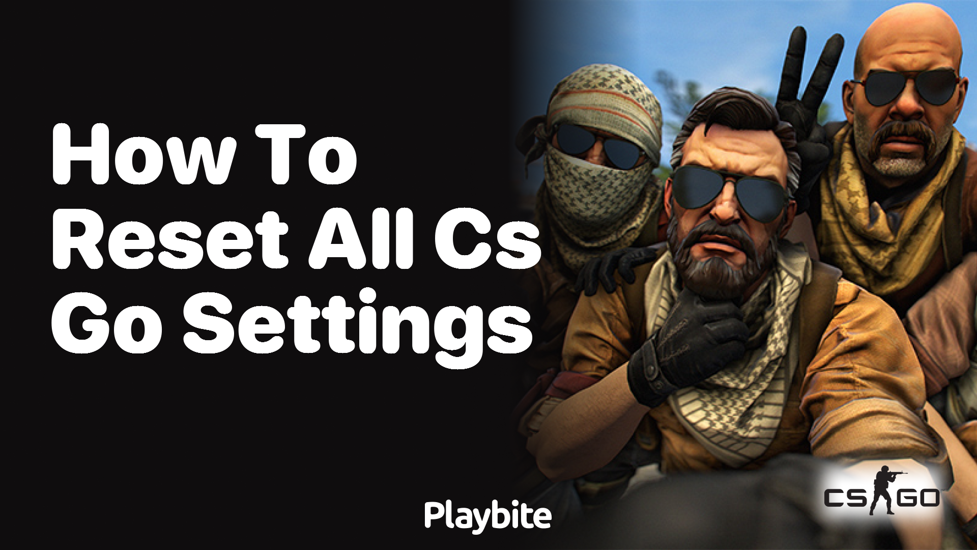 How to reset all CS:GO settings? - Playbite