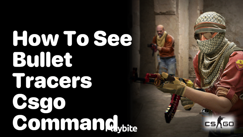 How to see bullet tracers in CS:GO command - Playbite
