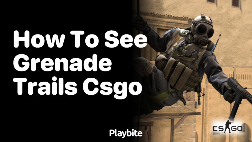 How to see grenade trails in CS:GO - Playbite